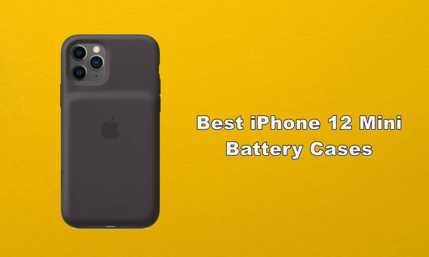 Best Battery Cases For iPhone 12 Mini in 2021