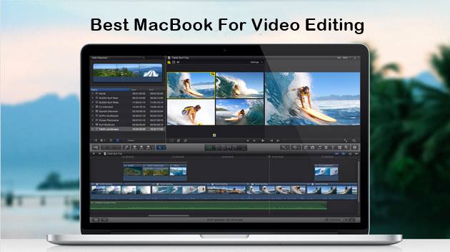 Best MacBook For Video Editing